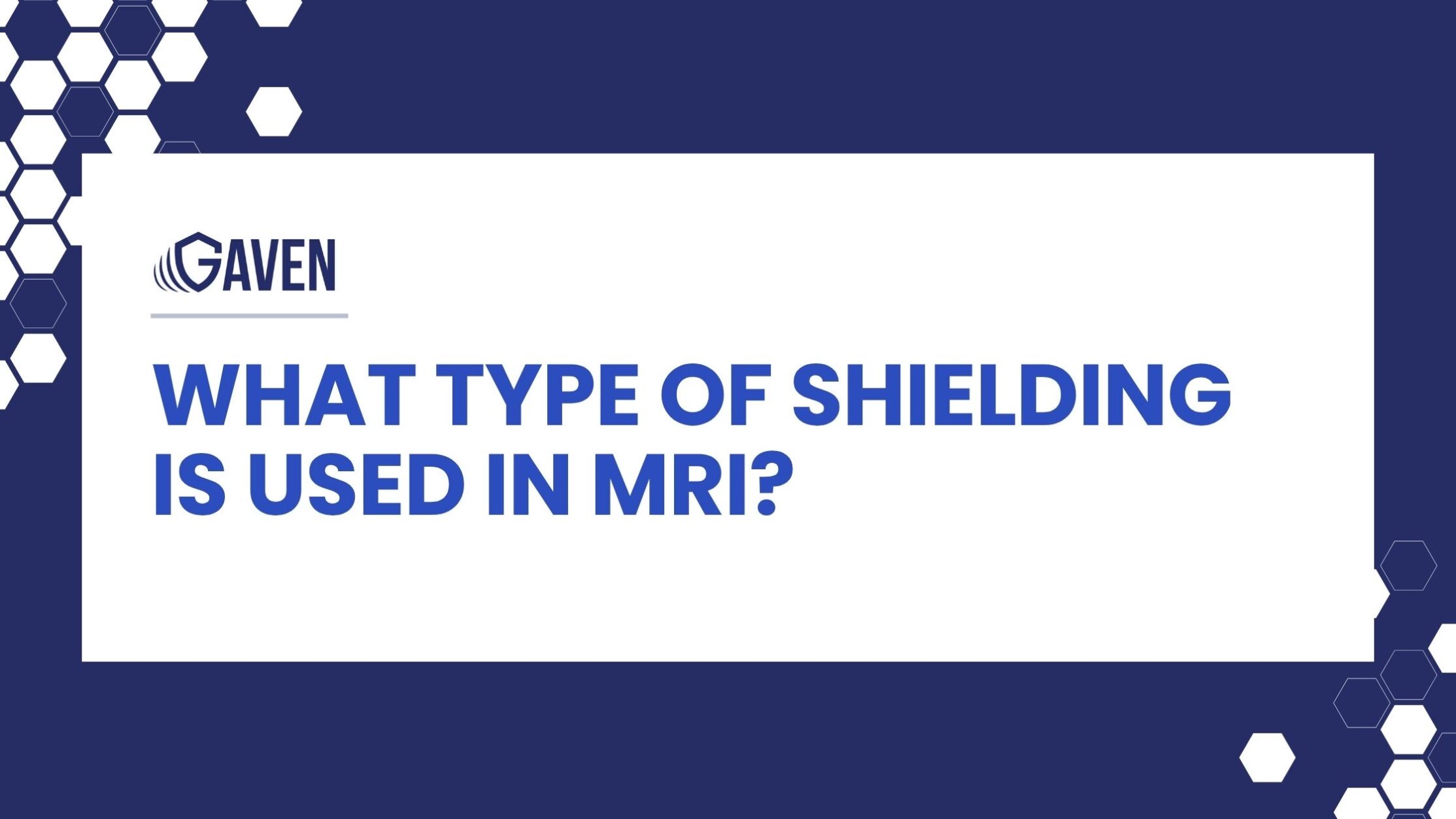 What type of shielding is used in MRI? - Gaven Industries