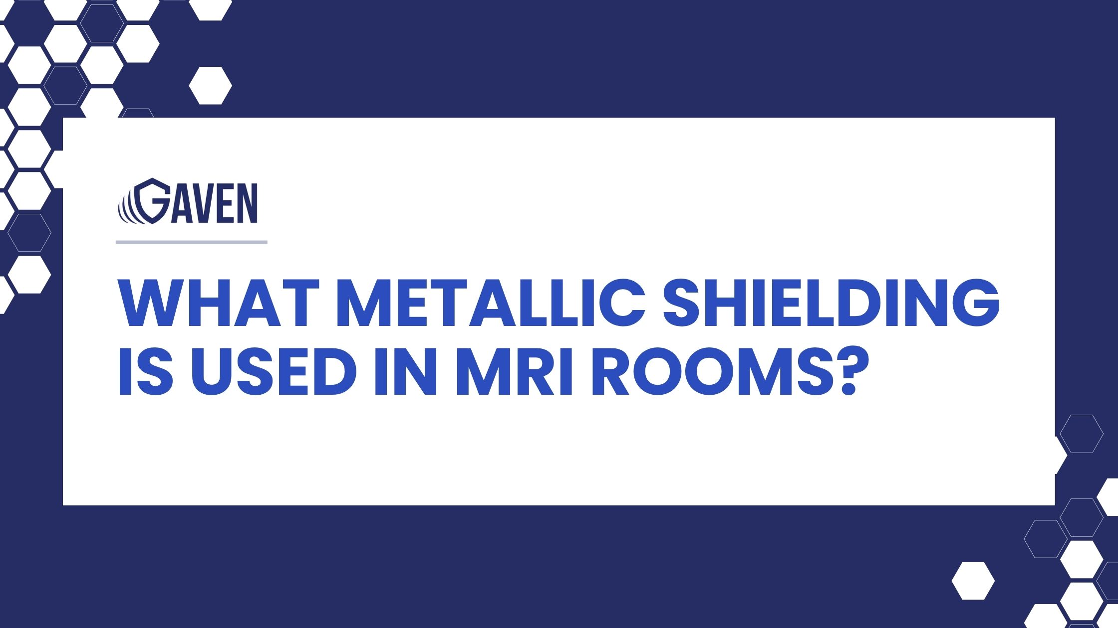 What Metallic Shielding Is Used in MRI Rooms? - Gaven Industries