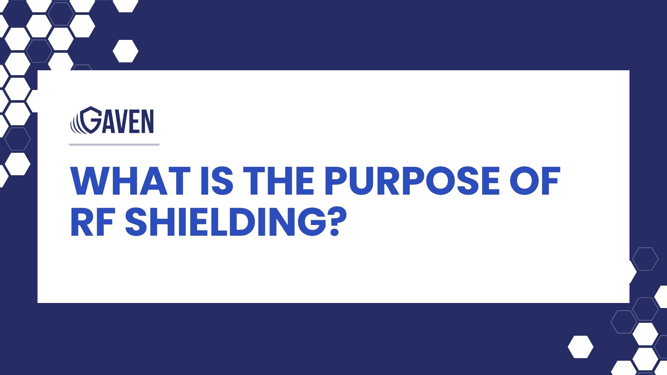 What is the Purpose of RF Shielding? - Gaven Industries