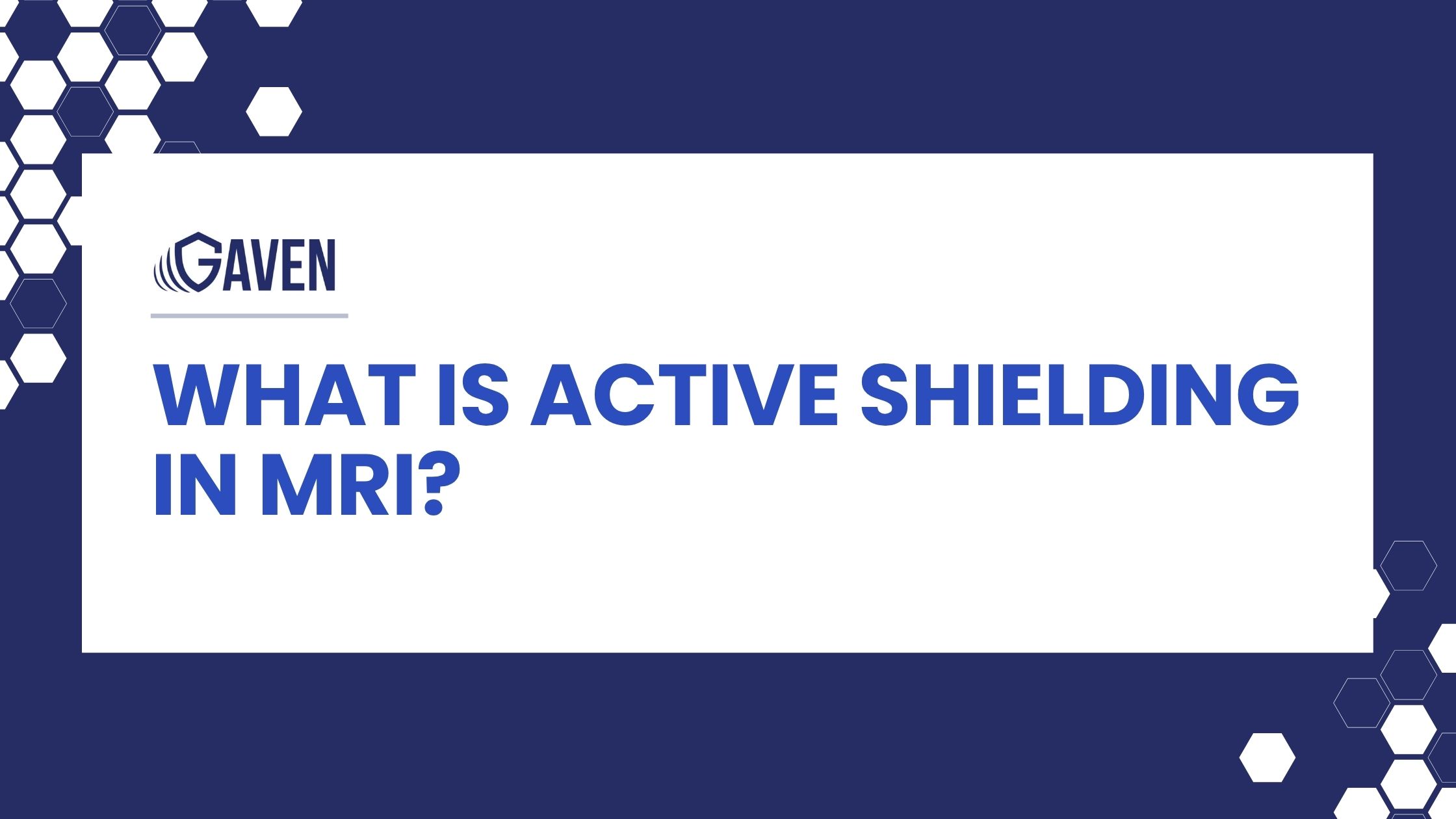 What Is Active Shielding in MRI? - Gaven Industries